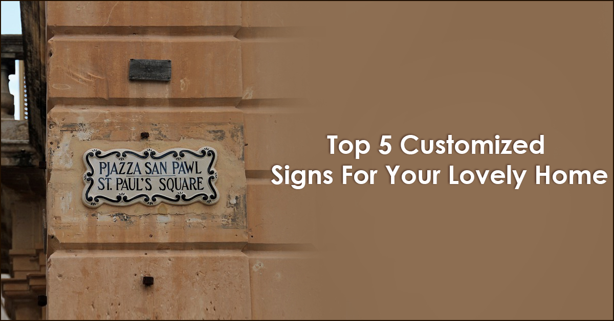 Top 5 Customized Signs For Your Lovely Home - Mailbox & Sign Solutions