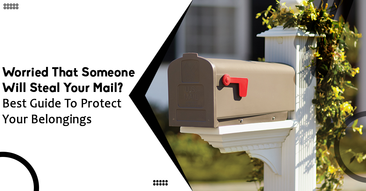 Mailbox Theft Prevention: Look at this Comprehensive Guide
